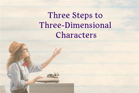 Three Steps To Three Dimensional Characters