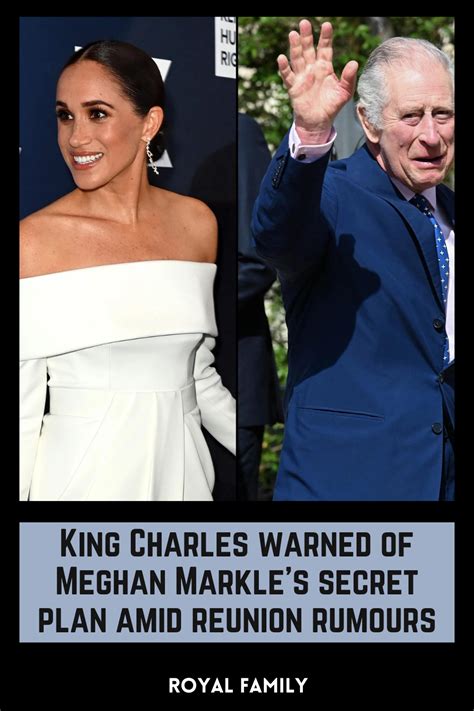Has King Charles been alerted to Meghan Markle's secret plan amid reunion rumors? in 2024 ...