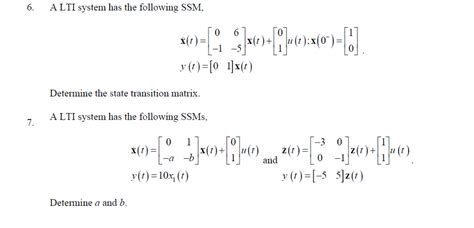 Solved 6 A Lti System Has The Following Ssm X T 1 5 [0