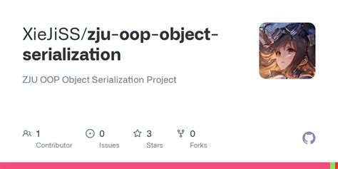 Github Xiejiss Zju Oop Object Serialization Zju Oop Object Serialization Project