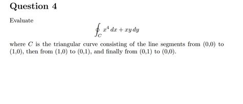 Solved Evaluate Where C Is The Triangular Curve Consisting