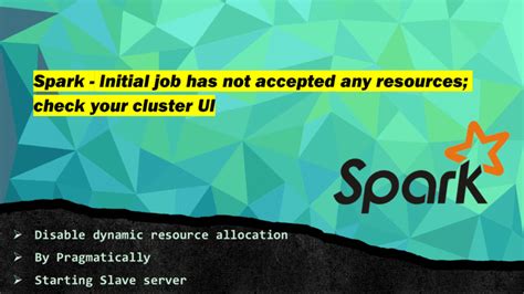 Spark Initial Job Has Not Accepted Any Resources Check Your Cluster Ui Spark By Examples