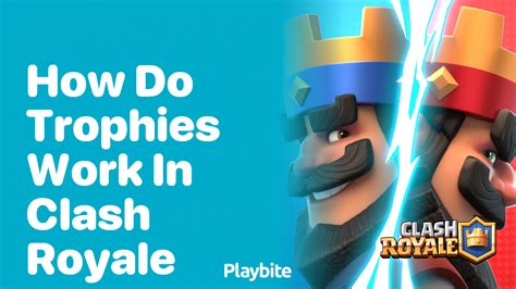 How Do Trophies Work In Clash Royale Unlocking The Secrets Playbite