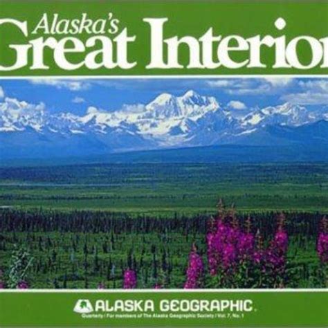 Alaskas Great Interior By Robert A Henning