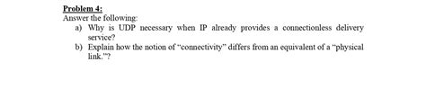 Solved Problem 4answer The Followinga ﻿why Is Udp