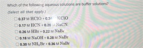 Solved Which of the following aqueous solutions are buffer | Chegg.com