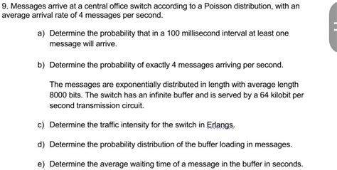 Solved 9 Messages Arrive At A Central Office Switch According To A