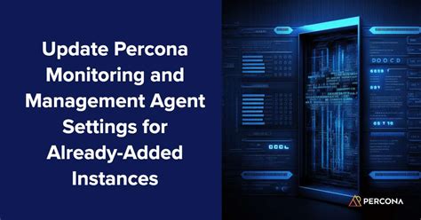 update percona monitoring and management agent settings for already