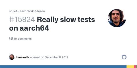 Really Slow Tests On Aarch64 · Issue 15824 · Scikit Learnscikit Learn · Github