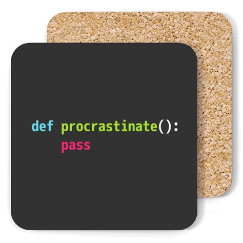 funny python code pun design def procrastinate pass coasters sold by