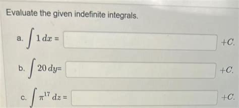 [answered] evaluate the given indefinite integrals d a 1dr b 20 dys