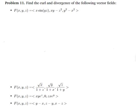 Solved Problem Find The Curl And Divergence Of The Chegg