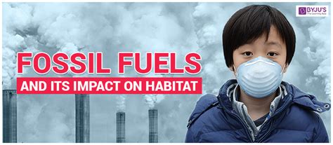 Importance Of Fossil Fuels And Its Impact On Our Environment BYJU S