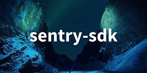Sentry Sdk 2160 Python Client For Sentry