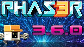 Phaser 3 6 0 Released