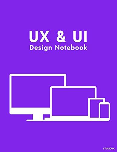 UX UI Design Notebook Sketch Notebook For Wireframing And Prototyping Sketchbook For App