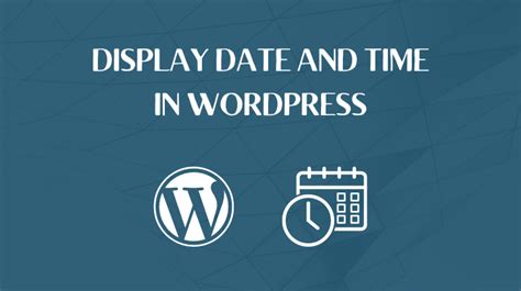 How To Display Date And Time In Wordpress Yourblogcoach