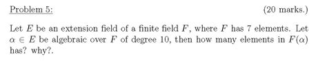 Solved Problem Marks Let E Be An Extension Field Chegg