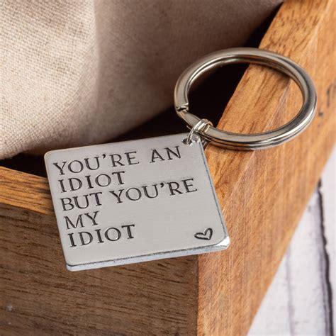 Youre An Idiot But Youre My Idiot Key Ring By Raspberry Ripple Jewellery