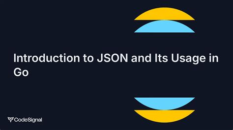 Introduction To Json And Its Usage In Go Codesignal Learn
