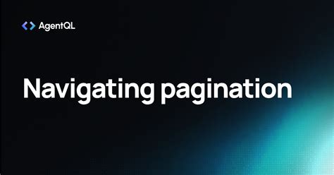 Navigating Pagination Agentql