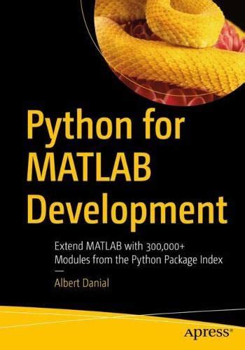 python for matlab development extend matlab with 300 000 modules from