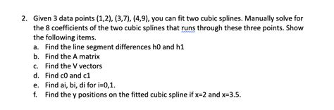 2 given 3 data points 1 2 3 7 4 9 you can fit