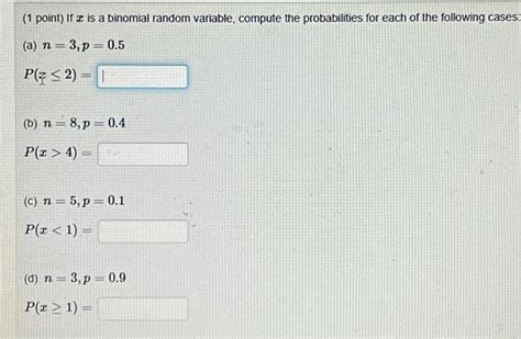 solved 1 point if x is a binomial random variable compute