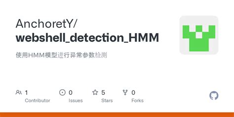 Github Anchoretywebshelldetectionhmm 使用hmm模型进行异常参数检测