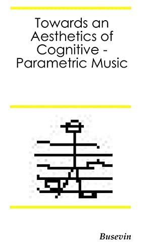 towards an aesthetics of cognitive parametric music by fernando egido