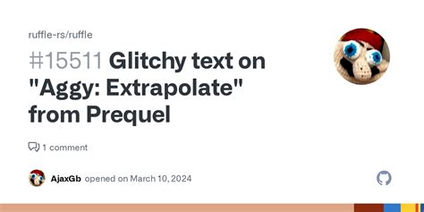 Glitchy Text On Aggy Extrapolate From Prequel · Issue 15511