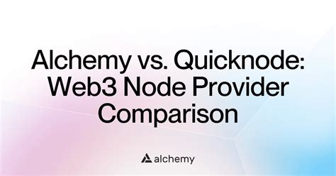 Alchemy Vs Quicknode Web3 Node Provider Comparison