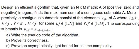 Solved Design An Efficient Algorithm That Given An Nx M Chegg