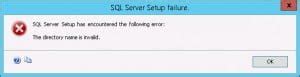 SQL Server Setup Error The Directory Name Is Invalid