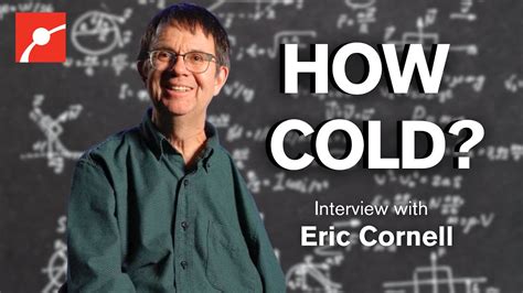 Nobel Prize In Physics Winner Dr Eric Cornell On Ultra Cold Matter
