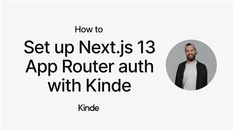 next js 13 app router authentication with kinde youtube