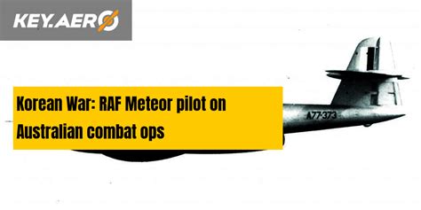 Korean War Raf Meteor Pilot On Australian Combat Ops