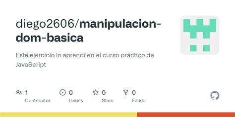 GitHub diego manipulacion dom basica Este ejercicio lo aprendí en el curso práctico de