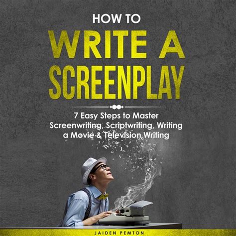 How To Write A Screenplay Easy Steps To Master Screenwriting Scriptwriting Bol