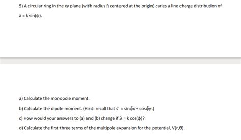 Solved 5 A Circular Ring In The Xy Plane With Radius R Centered At