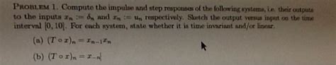 solved compute the impulse and step responses of the