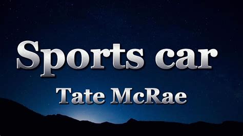 Tate Mcrae Sports Car Lyrics