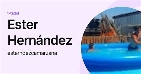 Ester Hernández Esterhdezcamarzana Profile Padlet