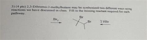 Solved 4 Pts 23 Dibromo 2 Methylbutane May Be Synthes