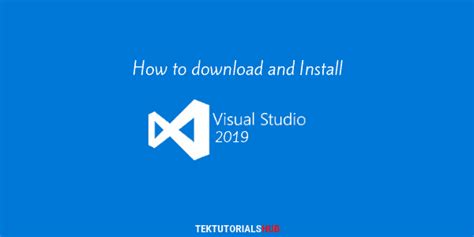 How To Download Install Visual Studio 2019 Tektutorialshub