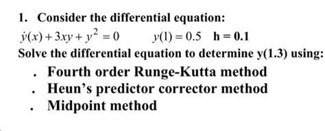 1 Consider The Differential Equation Jx3xyy2 0 Yl 05 H 01 Solve The