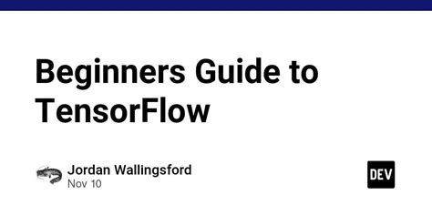 beginners guide to tensorflow r devto