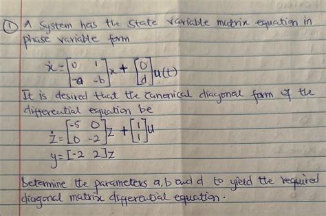 solved 1 a system has the state variable matrix equation in