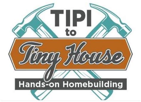 Tipi To Tiny House Hands On Homebuilding Exhibit Tiny House Expedition