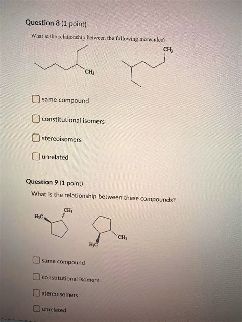 SOLVED:Question 8 (1 point) What is the relationship belween the following molecules? CH; CH ...
